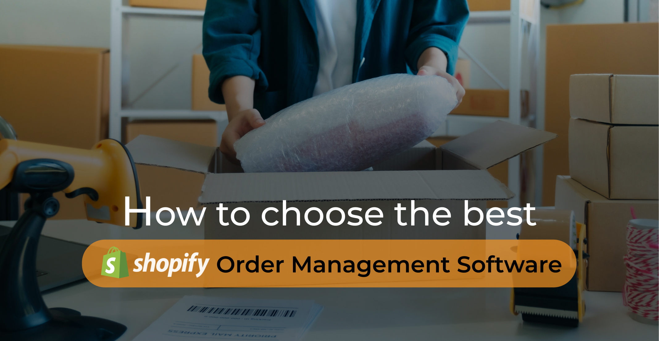How to Choose the Best Shopify Order Management Software?